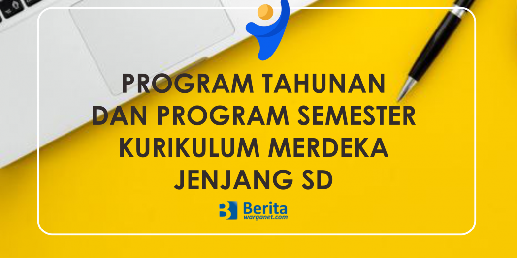 Download Program Tahunan dan Program Semester SD Kurikulum Merdeka - Berita Warganet